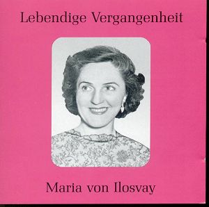 Maria von Ilosvay recital Preiser 89670 [JW]: Classical CD Reviews ...